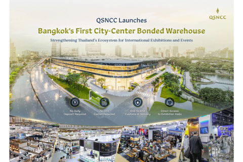 Bangkok Post - QSNCC Opens Bangkok’s First City-Centre Bonded Warehouse ...